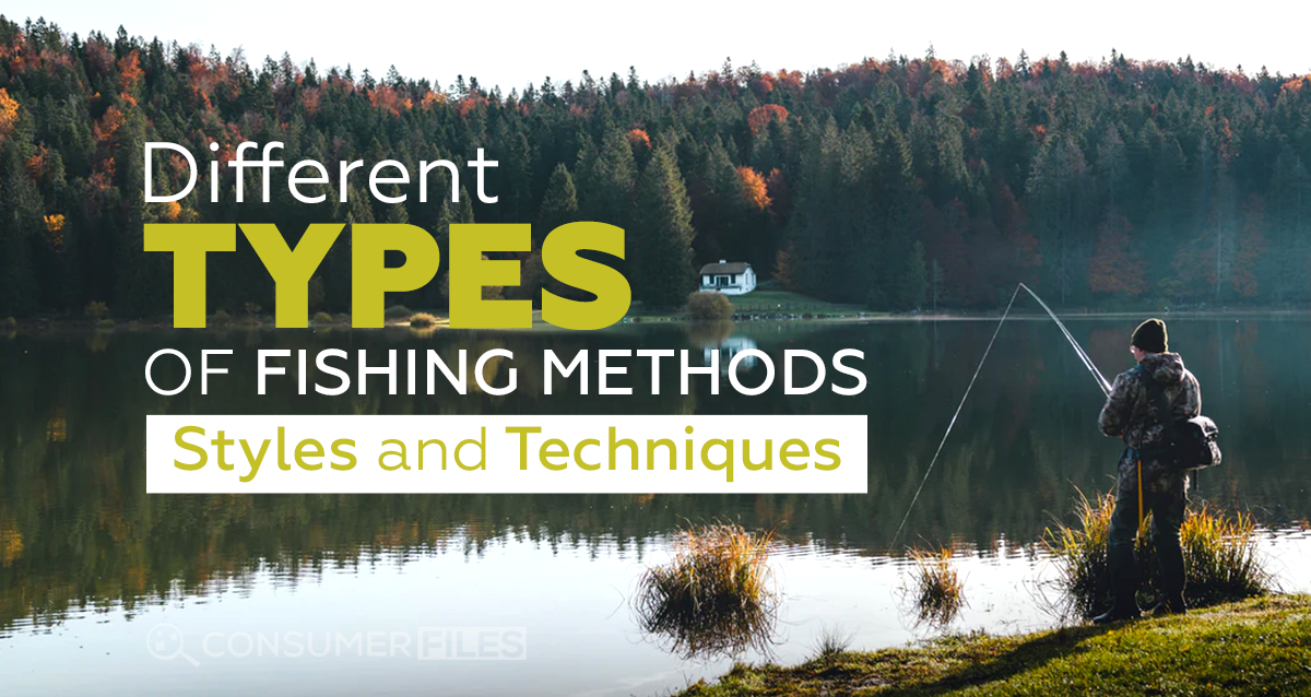 Different Types of Fishing Methods, Styles and Techniques